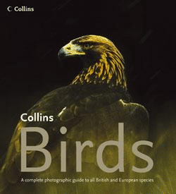 Collins Bird: a Complete Photographic Guide to all British and European ...