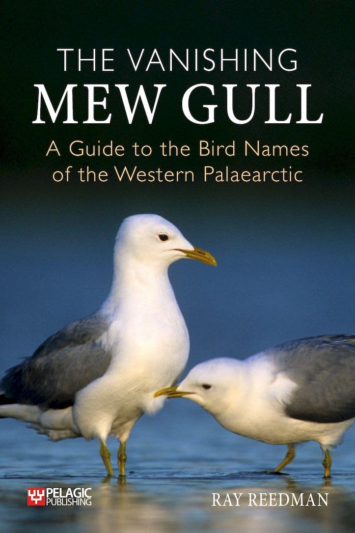 The Vanishing Mew Gull: A Guide to Bird Names of the Western Palearctic ...